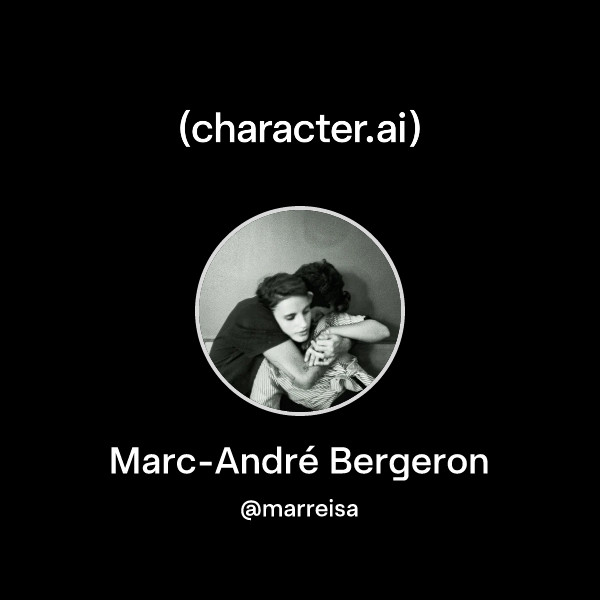 Chat with Marc-André Bergeron | character.ai | Personalized AI for ...