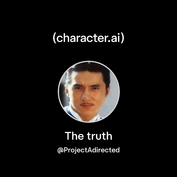 Chat with The truth | character.ai | Personalized AI for every moment ...