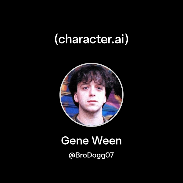Chat with Gene Ween | character.ai | AI Chat, Reimagined–Your Words ...