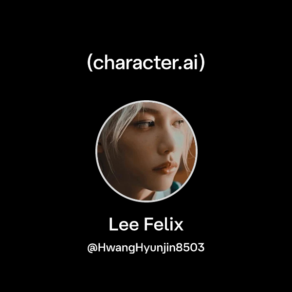 Chat with Lee Felix | character.ai | AI Chat, Reimagined–Your Words. Your World.