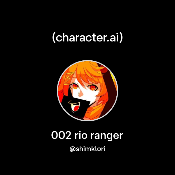 Chat with 002 rio ranger | character.ai | AI Chat, Reimagined–Your ...