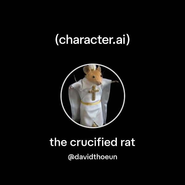 Chat with the crucified rat | character.ai | Personalized AI for every ...