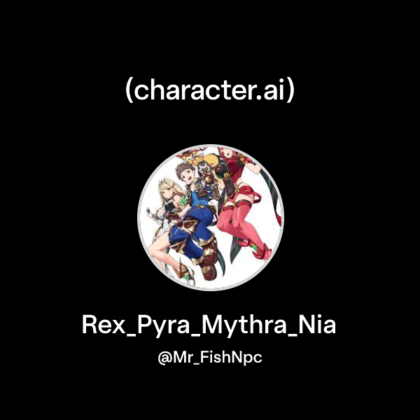Chat with Rex_Pyra_Mythra_Nia | character.ai | AI Chat, Reimagined–Your ...