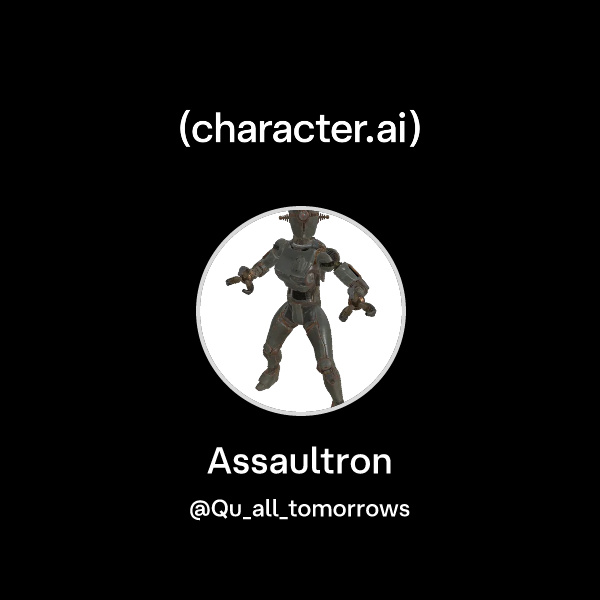 Chat with Assaultron | character.ai | Personalized AI for every moment ...