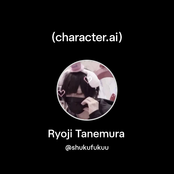 Chat with Ryoji Tanemura | character.ai | Personalized AI for every moment of your day