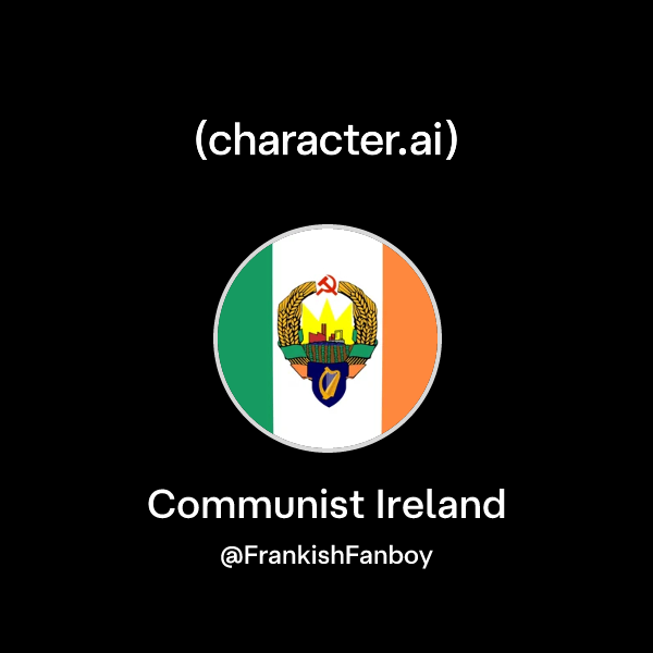 Chat with Communist Ireland | character.ai | Personalized AI for every ...