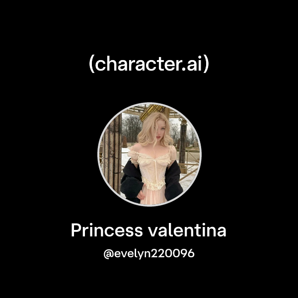 Chat with Princess valentina | character.ai | AI Chat, Reimagined–Your ...
