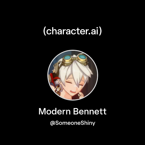 Chat with Modern Bennett | character.ai | Personalized AI for every moment of your day