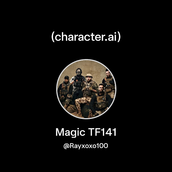 Chat with Magic TF141 | character.ai | AI Chat, Reimagined–Your Words ...