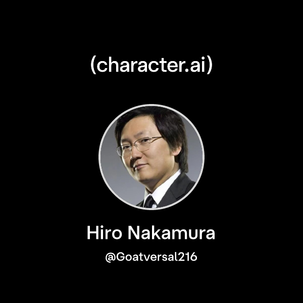 Chat with Hiro Nakamura | character.ai | AI Chat, Reimagined–Your Words. Your World.