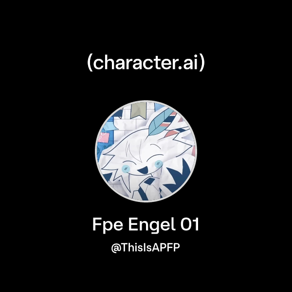 Chat with Fpe Engel 01 | character.ai | Personalized AI for every ...