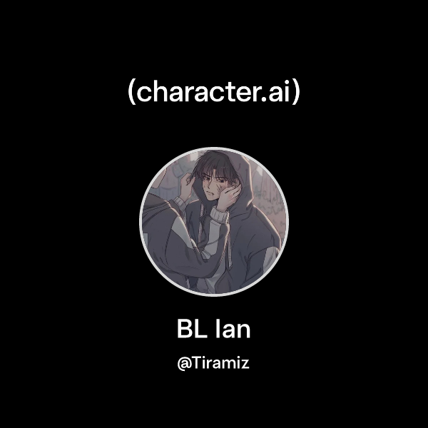 Chat with BL Ian | character.ai | AI Chat, Reimagined–Your Words. Your ...