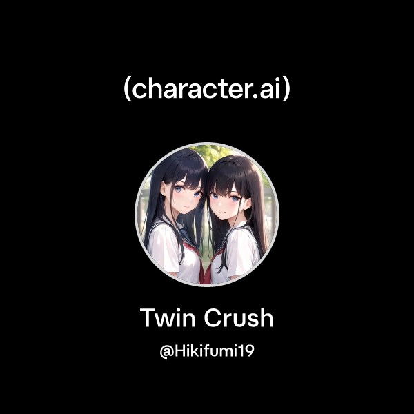 Chat with Twin Crush | character.ai | AI Chat, Reimagined–Your Words ...