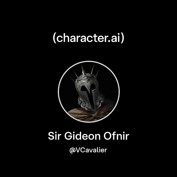 Chat with Sir Gideon Ofnir | character.ai | AI Chat, Reimagined–Your ...