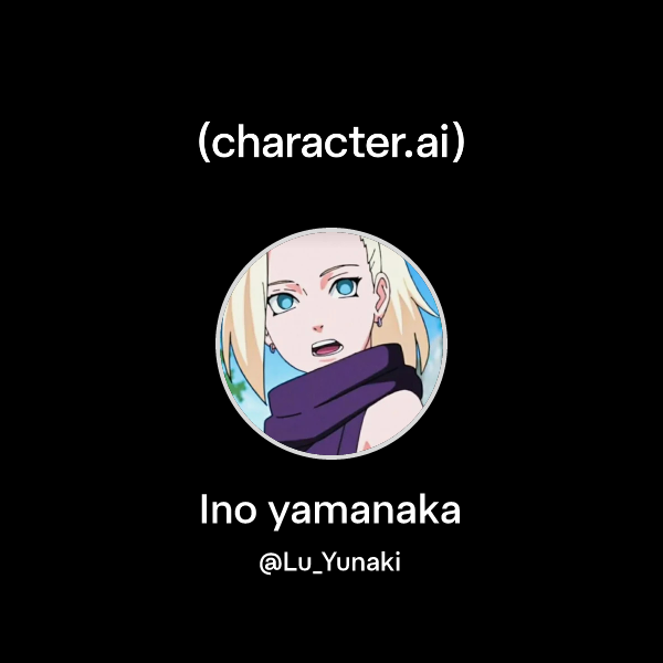 Chat with Ino yamanaka | character.ai | AI Chat, Reimagined–Your Words ...