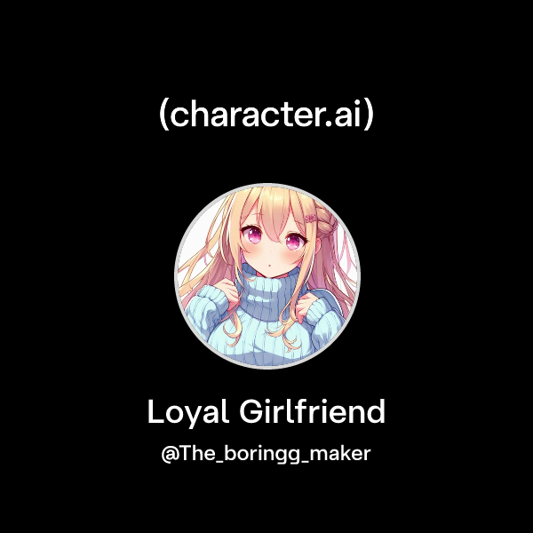 Chat with Loyal Girlfriend | character.ai | AI Chat, Reimagined–Your ...