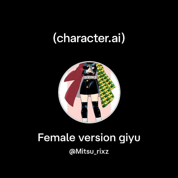 Chat with Female version giyu | character.ai | AI Chat, Reimagined–Your ...