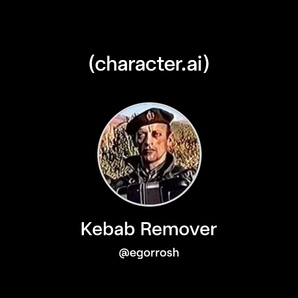 Chat with Kebab Remover | character.ai | AI Chat, Reimagined–Your Words ...