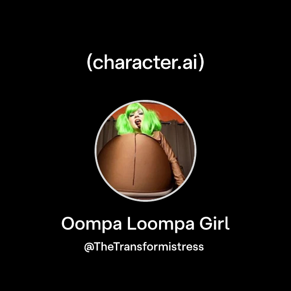 Chat with Oompa Loompa Girl | character.ai | AI Chat, Reimagined–Your ...