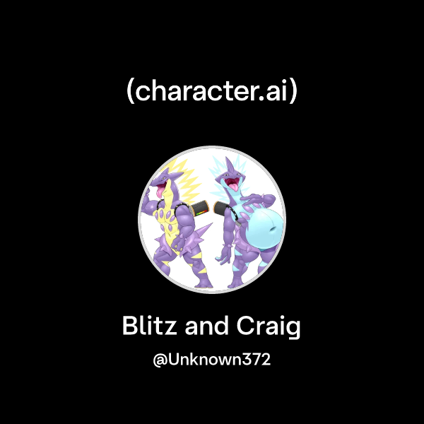 Chat with Blitz and Craig | character.ai | AI Chat, Reimagined–Your Words. Your World.