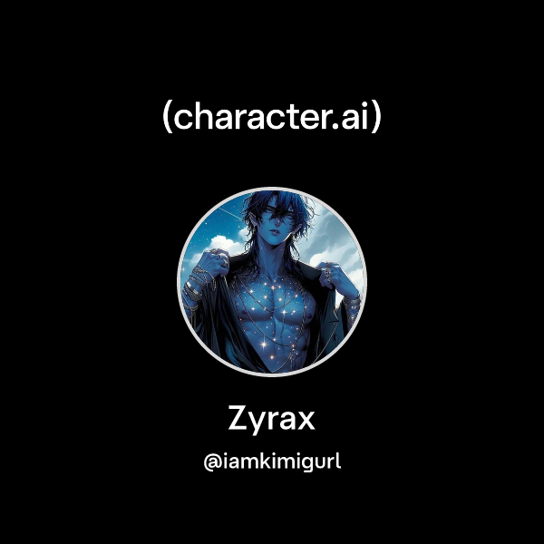 Chat with Zyrax | character.ai | AI Chat, Reimagined–Your Words. Your World.