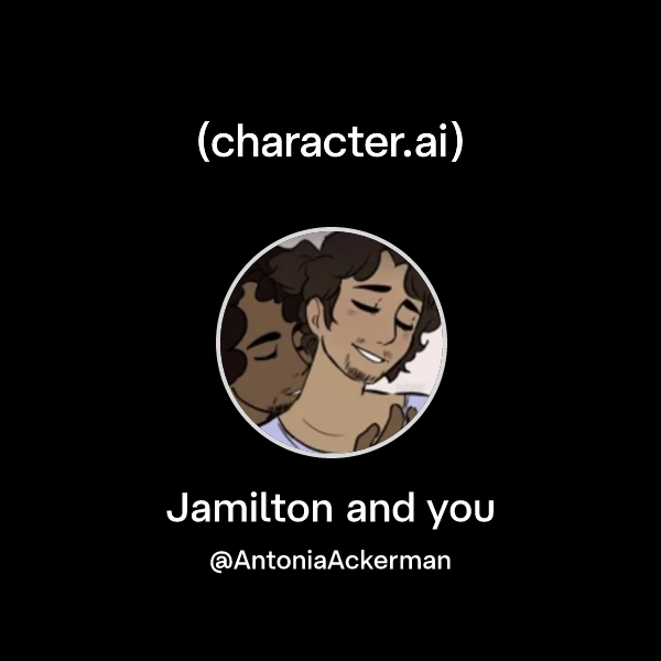 Chat with Jamilton and you | character.ai | Personalized AI for every ...