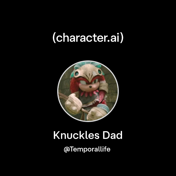 Chat with Knuckles Dad | character.ai | AI Chat, Reimagined–Your Words ...
