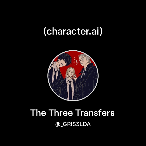 Chat with The Three Transfers | character.ai | AI Chat, Reimagined–Your ...