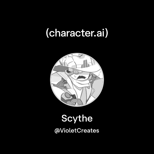 Chat with Scythe | character.ai | AI Chat, Reimagined–Your Words. Your World.