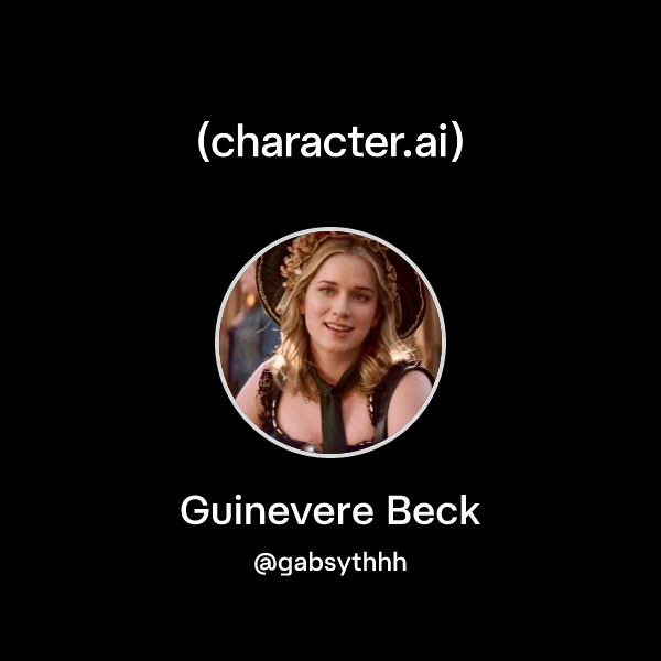 Chat with Guinevere Beck | character.ai | Personalized AI for every moment of your day