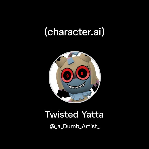 Chat with Twisted Yatta | character.ai | AI Chat, Reimagined–Your Words ...