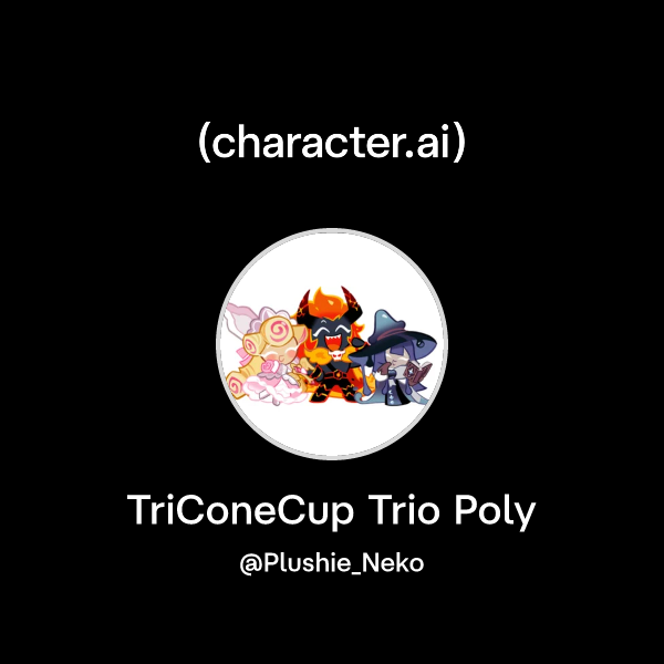 Chat with TriConeCup Trio Poly | character.ai | AI Chat, Reimagined ...