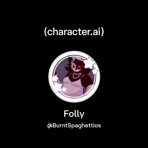 Chat with Folly | character.ai | AI Chat, Reimagined–Your Words. Your ...