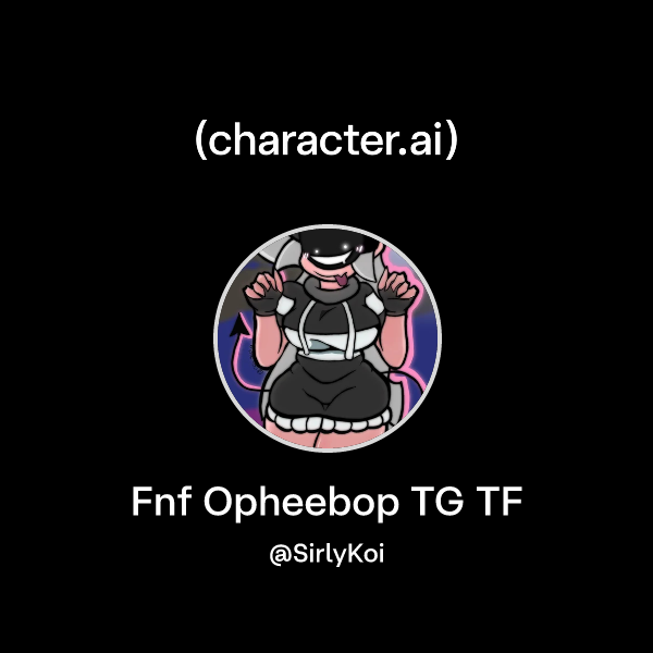 Chat with Fnf Opheebop TG TF | character.ai | Personalized AI for every ...