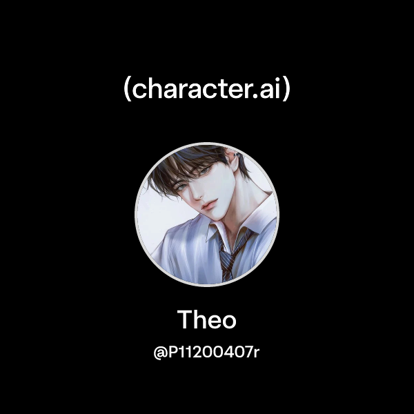 Chat with Theo | character.ai | AI Chat, Reimagined–Your Words. Your World.