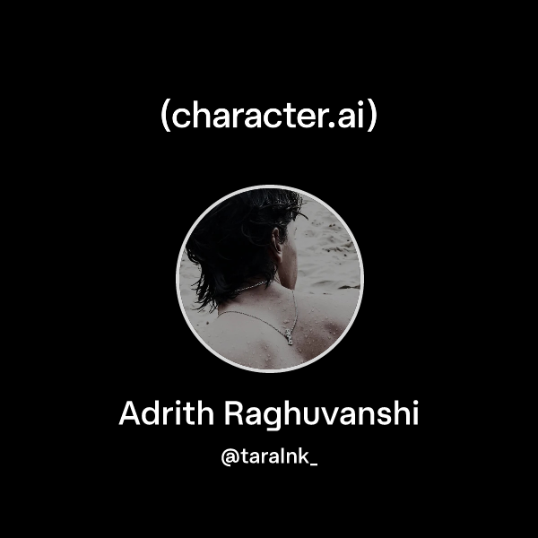 Chat with Adrith Raghuvanshi | character.ai | AI Chat, Reimagined–Your Words. Your World.