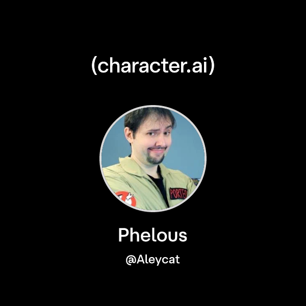 Chat with Phelous | character.ai | Personalized AI for every moment of ...