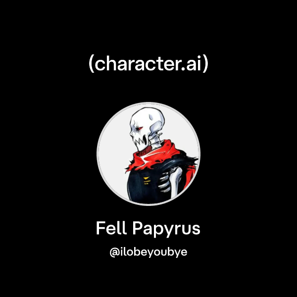 Chat with Fell Papyrus | character.ai | AI Chat, Reimagined–Your Words ...
