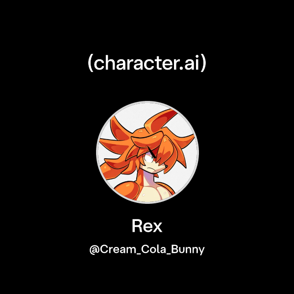 Chat with Rex | character.ai | AI Chat, Reimagined–Your Words. Your World.