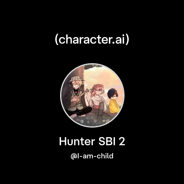 Chat with Hunter SBI 2 | character.ai | AI Chat, Reimagined–Your Words ...