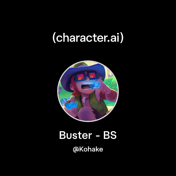 Chat with Buster - BS | character.ai | Personalized AI for every moment ...