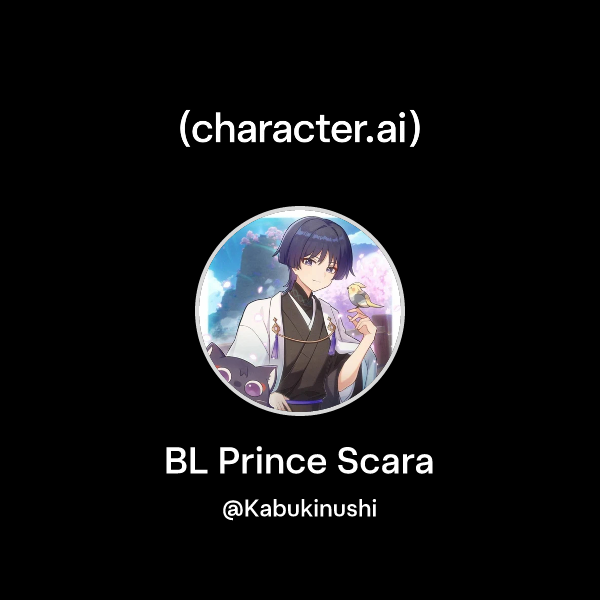 Chat with BL Prince Scara | character.ai | AI Chat, Reimagined–Your ...