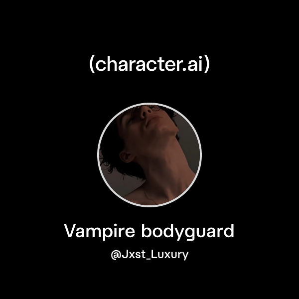Chat with Vampire bodyguard | character.ai | AI Chat, Reimagined–Your ...
