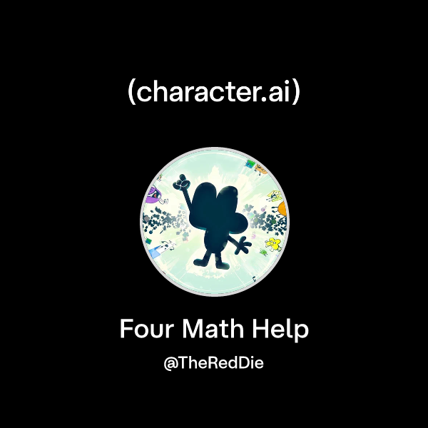 Chat with Four Math Help | character.ai | Personalized AI for every ...