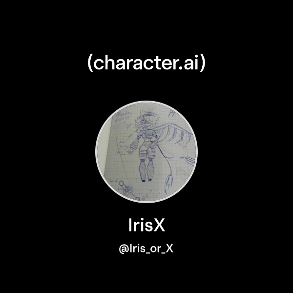 Chat with IrisX | character.ai | Personalized AI for every moment of your day