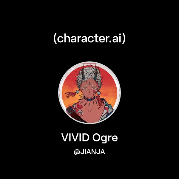 Chat with VIVID Ogre | character.ai | Personalized AI for every moment ...