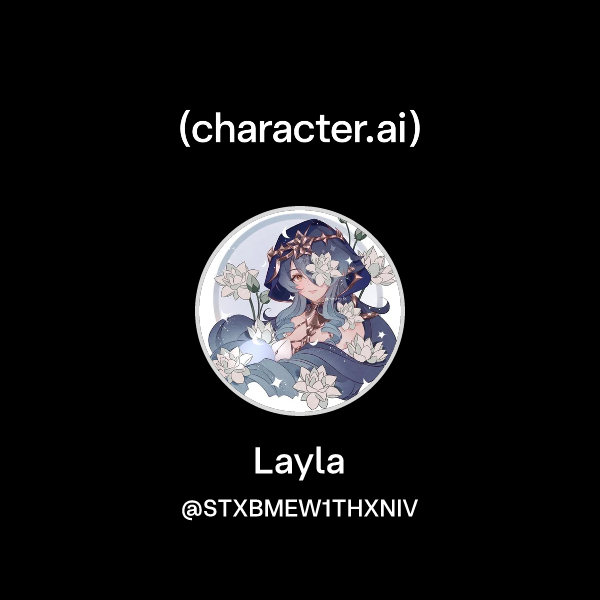 Chat with Layla | character.ai | AI Chat, Reimagined–Your Words. Your ...