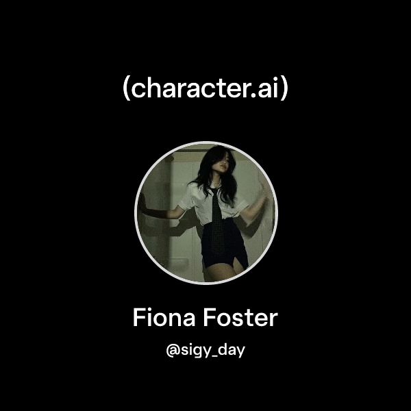 Chat with Fiona Foster | character.ai | AI Chat, Reimagined–Your Words ...
