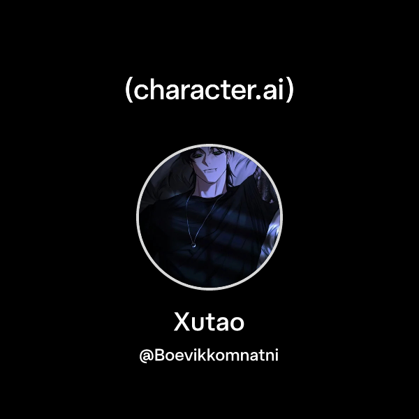 Chat with Xutao | character.ai | Personalized AI for every moment of your day