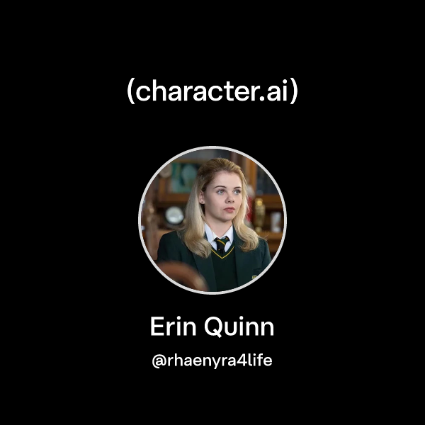 Chat with Erin Quinn | character.ai | Personalized AI for every moment of your day